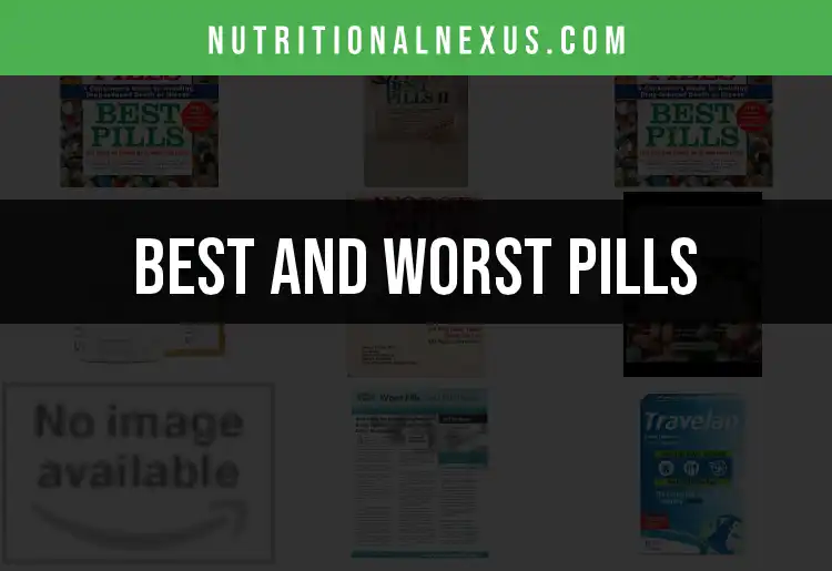 17 Best and Worst Pills to Watch Out For