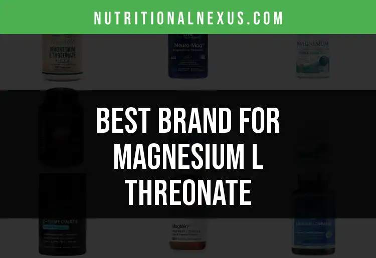 17 Top Magnesium L-Threonate Brands You Can Trust