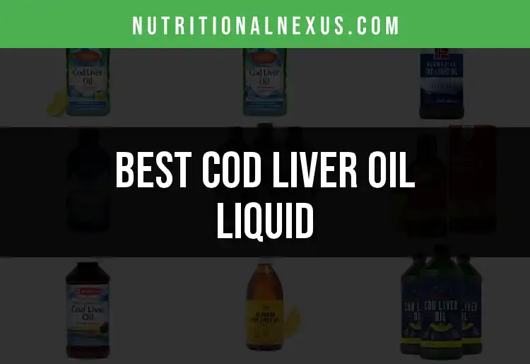 12 Finest Cod Liver Oil Liquids for a Healthy Boost