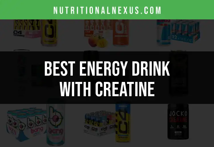 17 Energy Drinks with Creatine You Need to Try