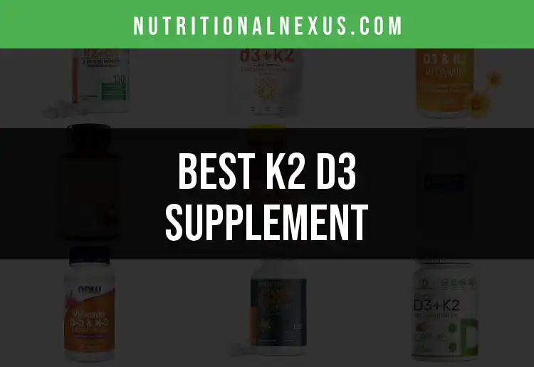 15 Best K2 D3 Supplements for Optimal Health