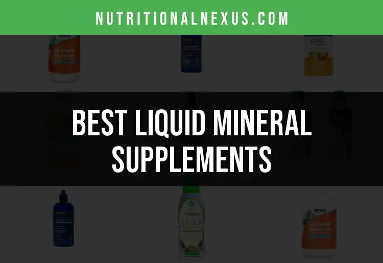 17 Liquid Mineral Supplements You Should Try