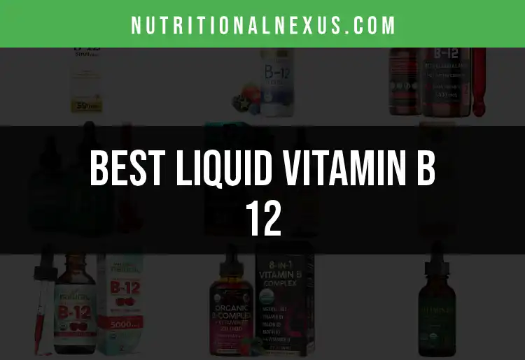 17 Best Liquid Vitamin B12 Supplements for Quick Boost