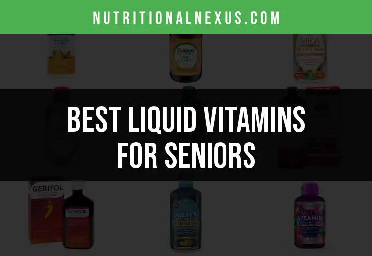 14 Liquid Vitamins for Seniors: The Top Choices for Better Health