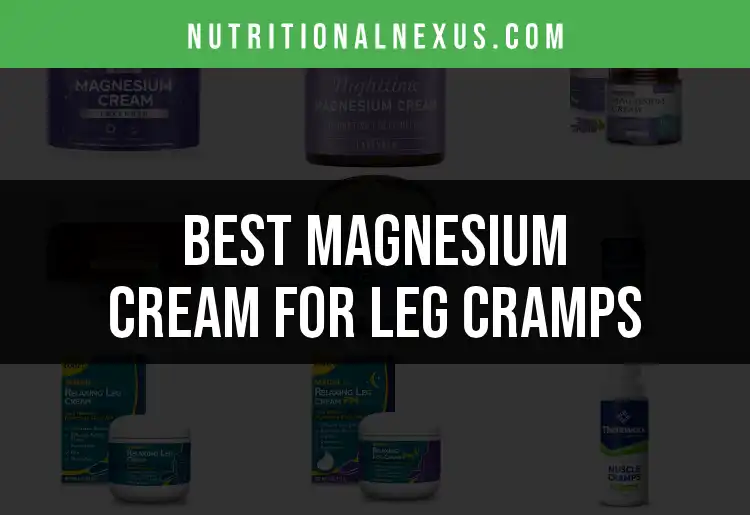 18 Best Magnesium Creams for Leg Cramps to Ease Muscle Pain