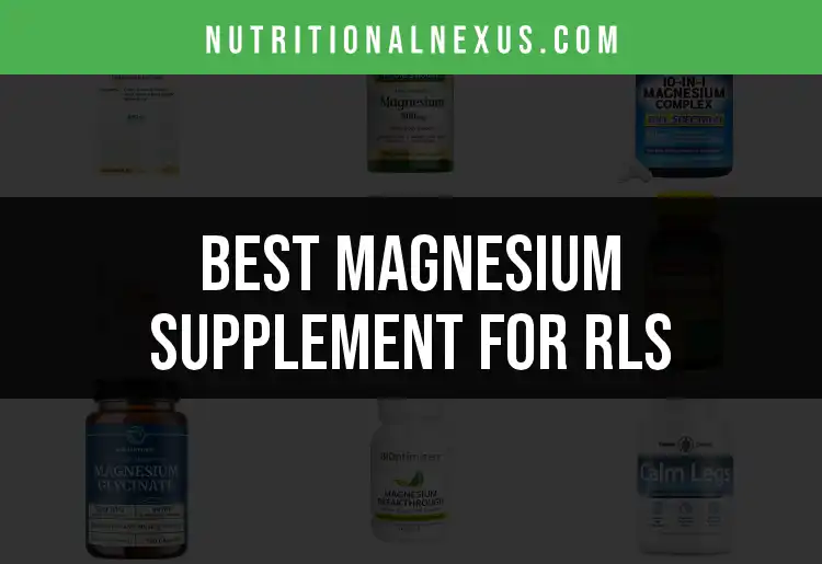 20 Magnesium Supplements for RLS: Find Your Best Match
