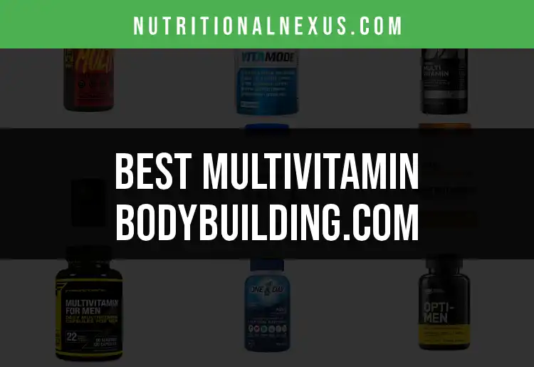 17 Best Multivitamin Bodybuilding.com Picks for Muscle and More