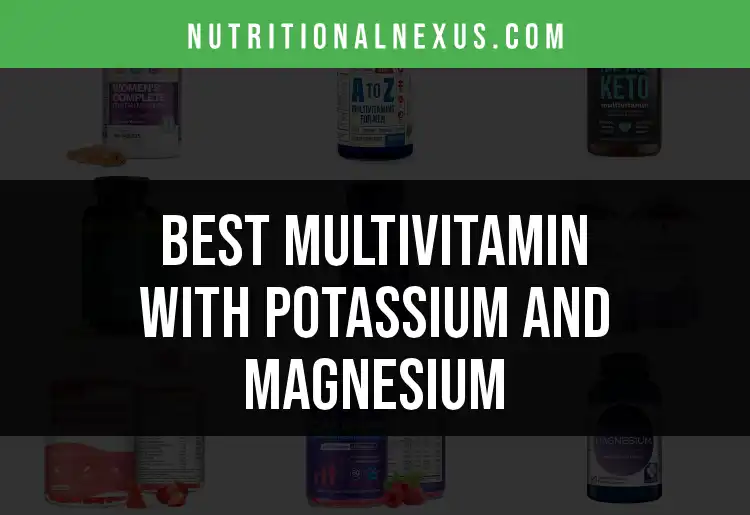 Top 18 Multivitamins with Potassium and Magnesium