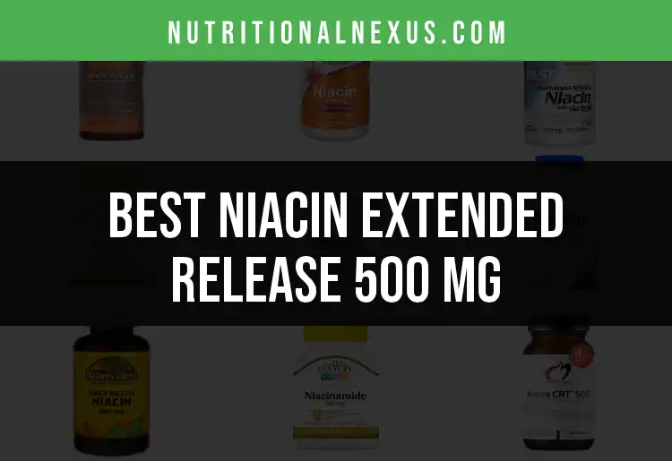 13 Top Niacin Extended Release 500 Mg Supplements Reviewed