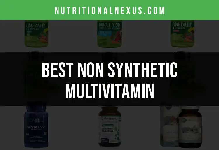 19 Non Synthetic Multivitamins for Optimal Wellness