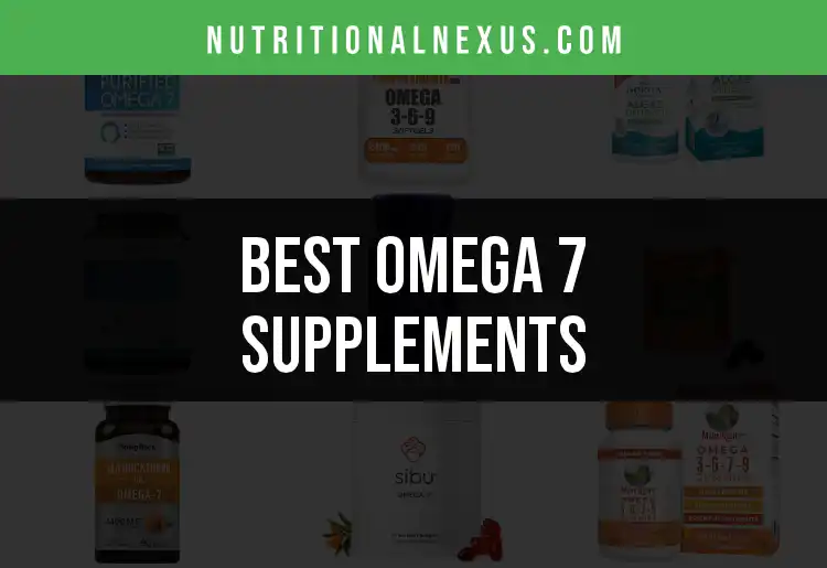 19 Best Omega 7 Supplements for Optimal Wellness