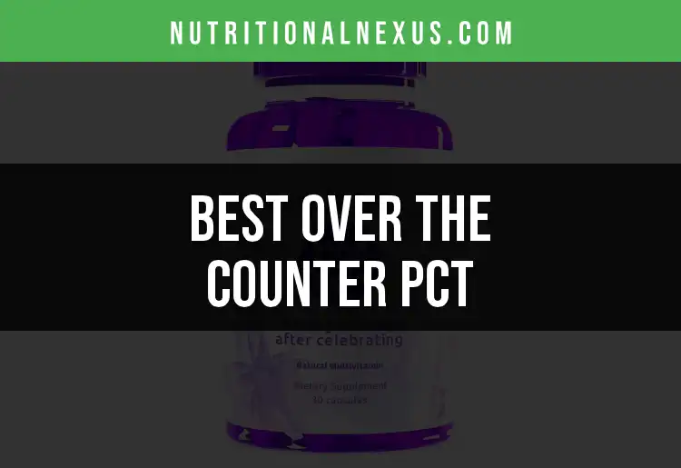 Top Over the Counter PCT for Rapid Recovery