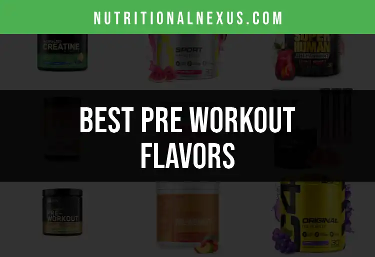 18 Best Pre Workout Flavors to Ignite Your Workout