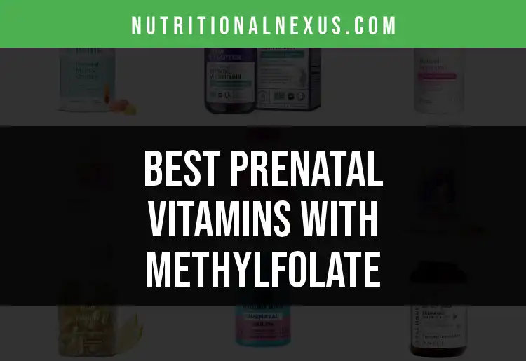 15 Best Prenatal Vitamins with Methylfolate for Expecting Moms
