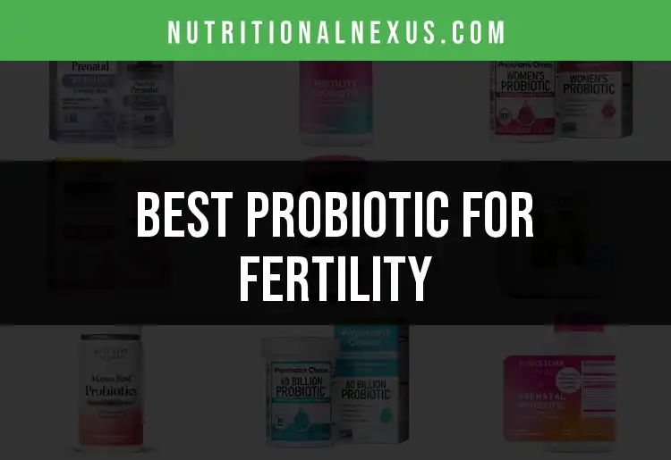 17 Probiotic for Fertility Products to Boost Your Chances