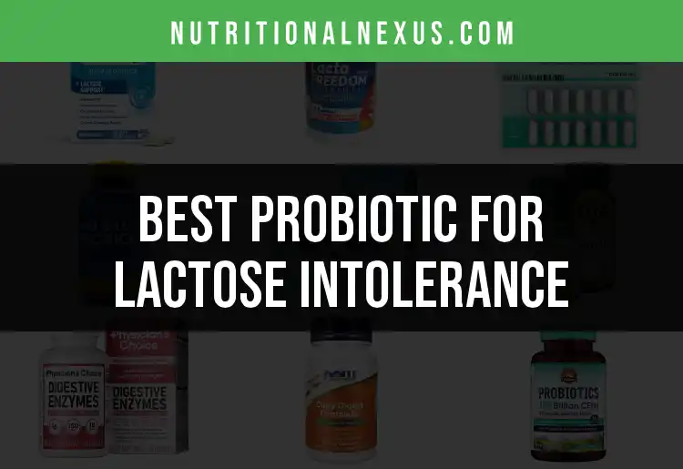 17 Top Probiotics for Lactose Intolerance You Can Trust
