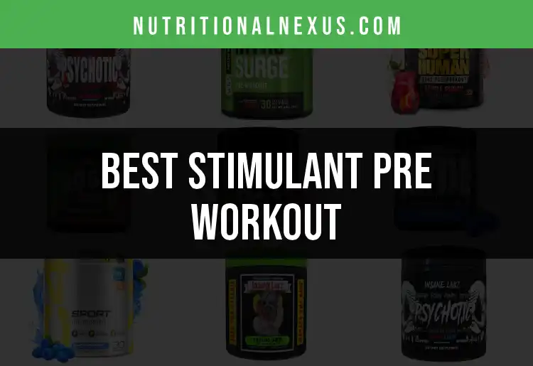 18 Top Stimulant Pre Workout Picks for Peak Performance