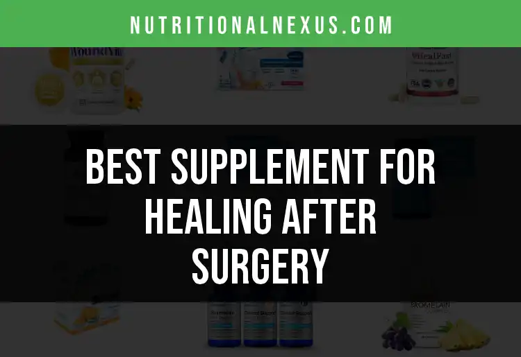 14 Essential Supplements for Healing After Surgery