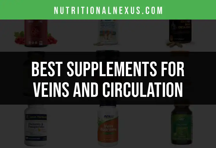 16 Supplements for Healthy Veins and Circulation
