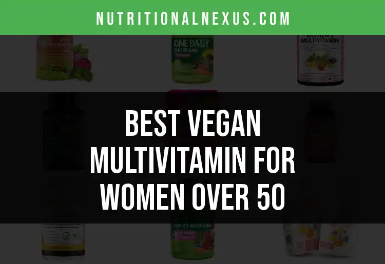 Top 18 Vegan Multivitamins for Women Over 50