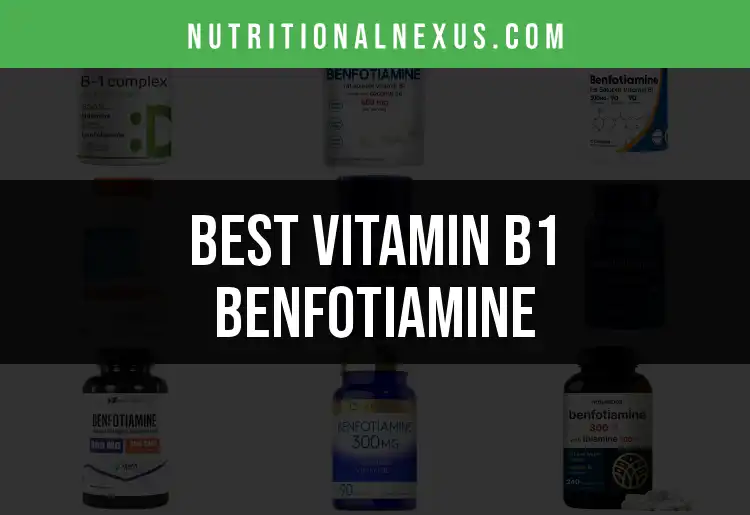 15 Top Vitamin B1 Benfotiamine Supplements for Optimal Health