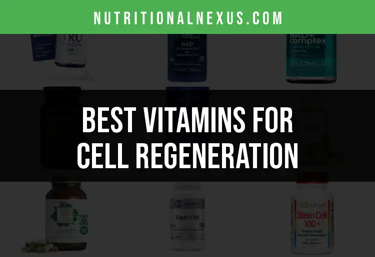 15 Vitamins for Cell Regeneration You Need to Know